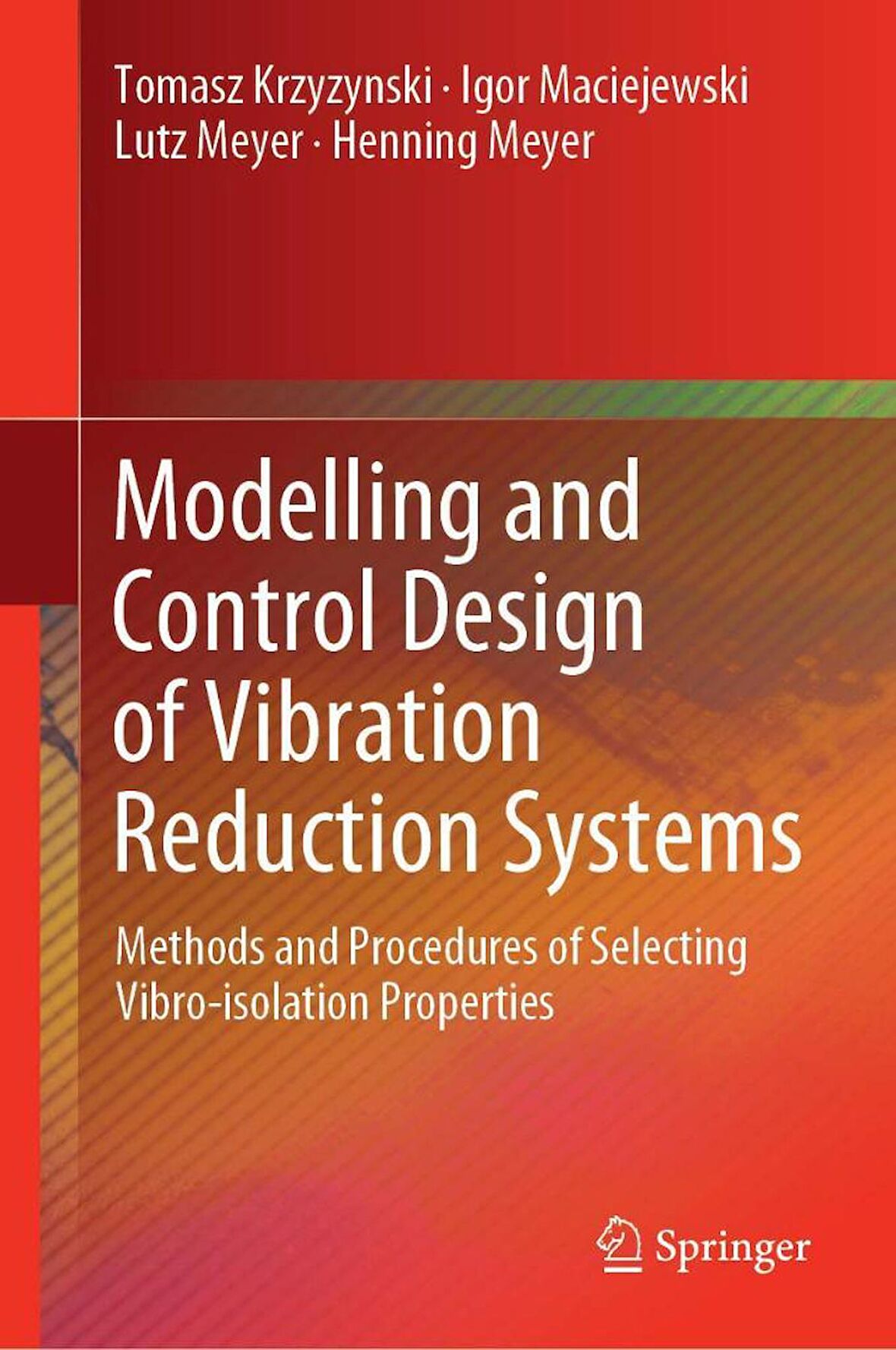 Modelling and Control Design of Vibration Reduction Systems: Methods and Procedures of Selecting ...